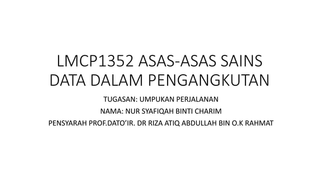 Lmcp1352 asas asas sains data dalam pengangkutan | PPT