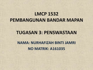 Tugasan 3 LMCP 1532 (A161035) | PPTX