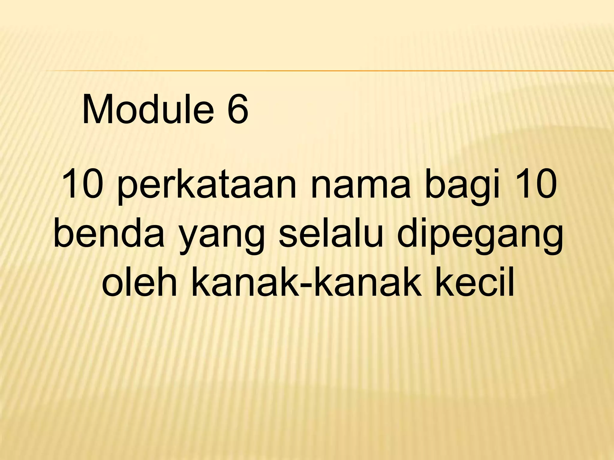 Lmcp 1602 module 6 . 10 perkataan nama bagi 10 benda yang selalu ...