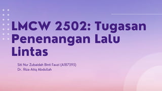 LMCW 2502 Tugasan Penenangan Lalu Lintas.pptx