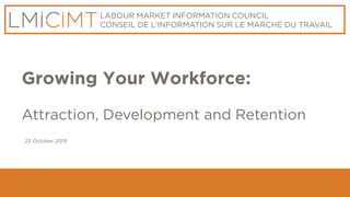 Growing Your Workforce: Attraction, Development and Retention | PPT