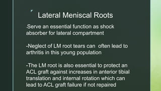 Lateral Meniscus Root Tears - Neglected Cases | PPT