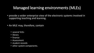 LMS(learning management system , VLE (virtual learning environment) and MLE.pptx