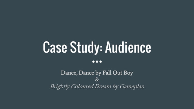 Audience Case Study- Fall out boy Dance, Dance | PPT