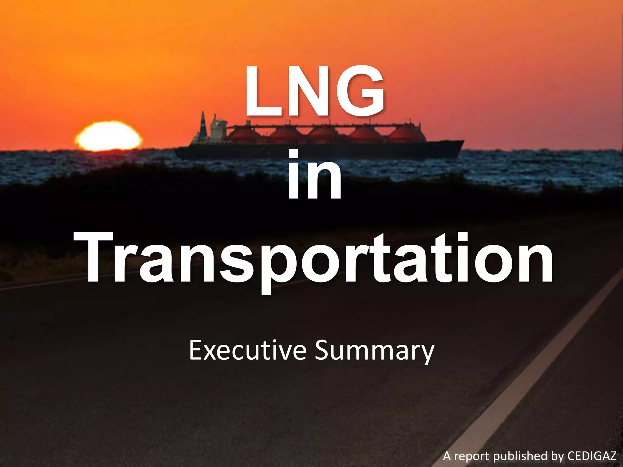 LNG in Transportation Executive Summary | PPTX