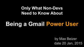 gmail power user | PPT