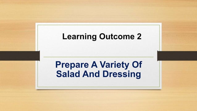 LO.2 Prepare a variety of salads and dressings.pptx