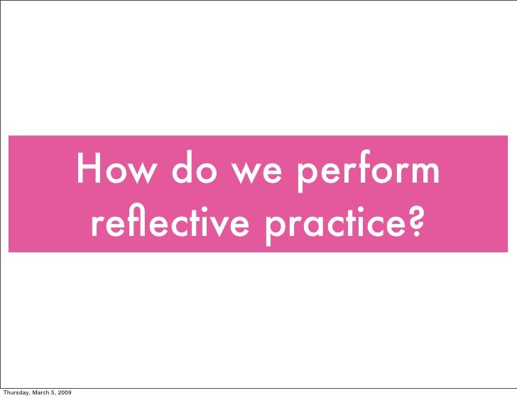 The Purpose Of Reflective Practice the-purpose-of-reflective-practice