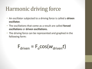 Driven Harmonic Oscillators - resonance | PPTX