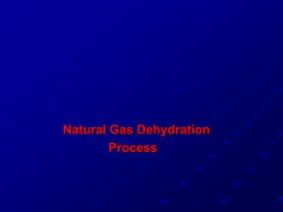 LO3-Part2-Natural-gas-Dehydration-Process-2.ppt