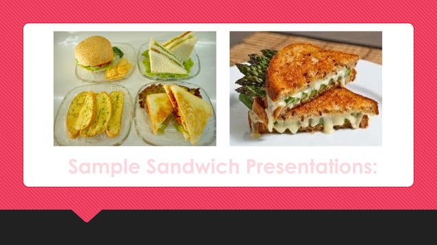 LO 3 present a variety of sandwiches.pptx | Cooking | Food & Drink