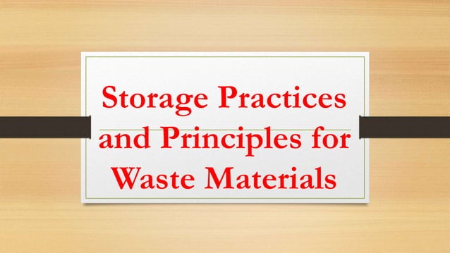 LO3 Storage Practices and Principles for Waste Materials Grade 9 ...