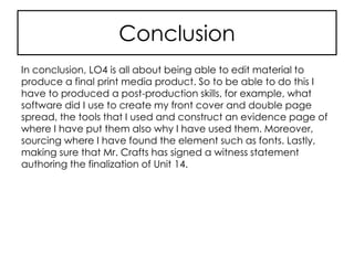 LO4 – Be able to edit materials to produce a final print media product ...