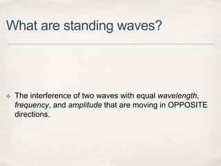 Lo 6 standing waves | PPTX | Physics | Science