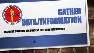 Learning Outcome PRESENT RELEVANT INFORMATION.pptx