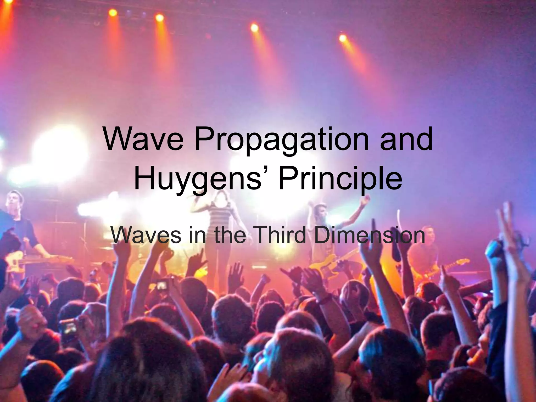Wave Propagation And Huygens Principle Ppt
