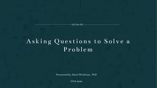 LOA2020 Asking questions to solve a problem | PPT