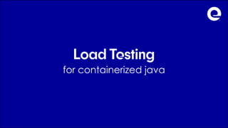 Load testing Java & Docker | PPT