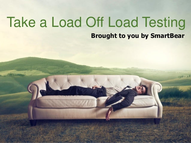 Take a Load Off Load Testing