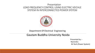 LOAD FREQUENCY CONTROL USING ELECTRIC VEICHLE SYSTEM IN INTERCONNECTED POWER SYSTEM.pptx