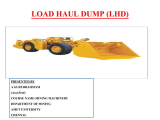 LHD Load haul dump ppt | PPTX