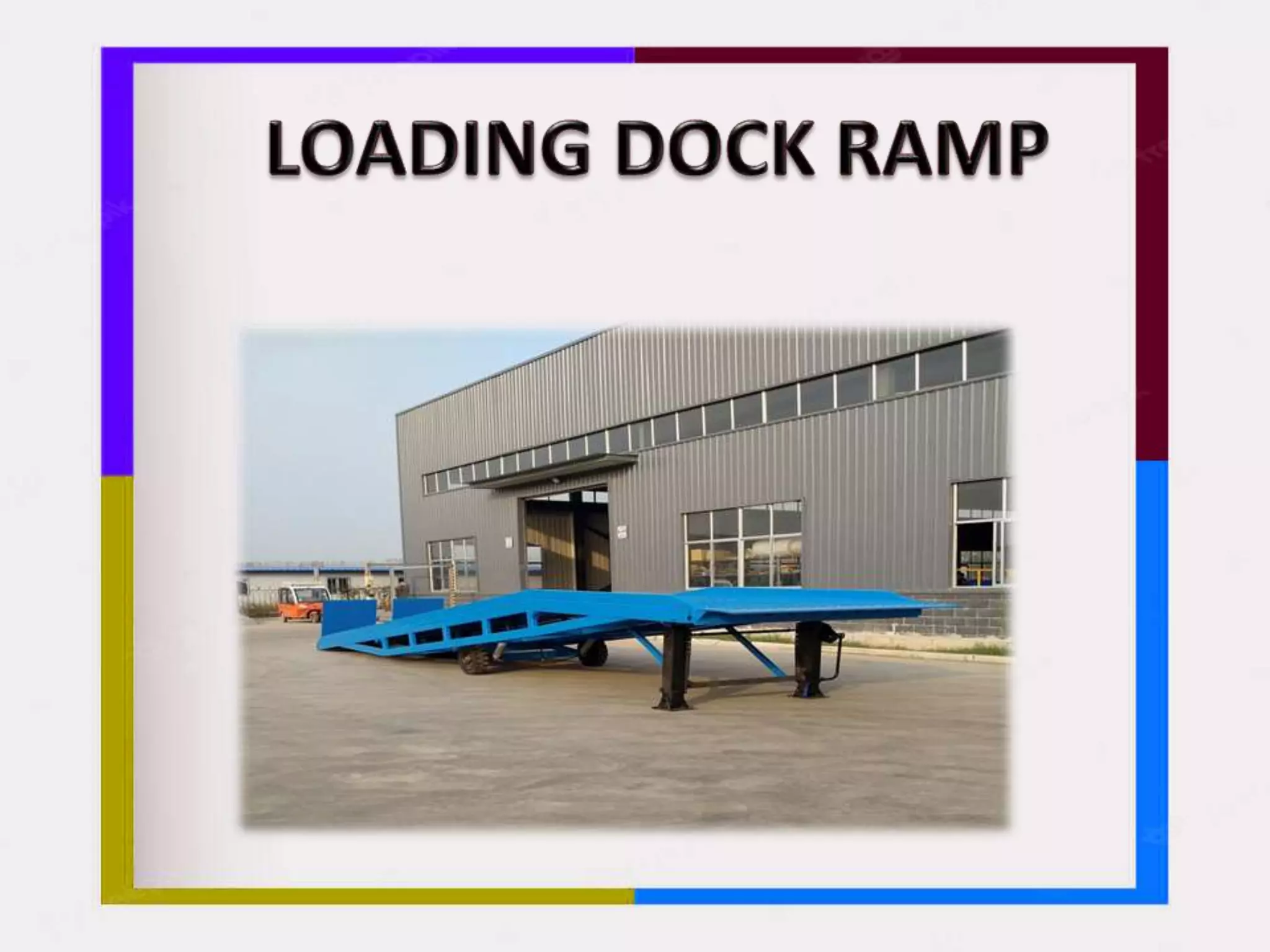 Loading Dock Ramp, Portable Dock Ramp, Container Dock Ramp, Chennai.pptx
