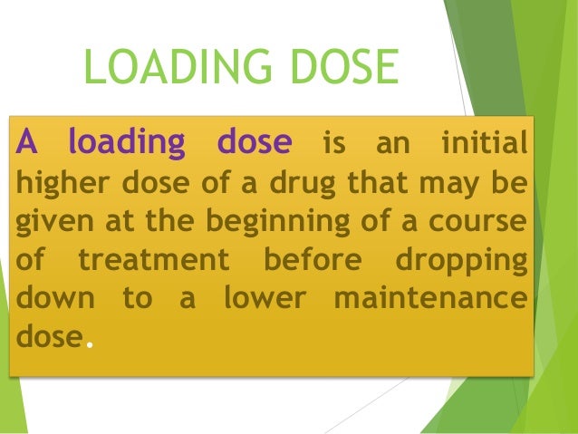 Loading dose plus iv infusion