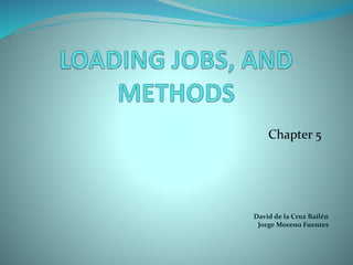 Loading jobs and methods definitivo | PPTX