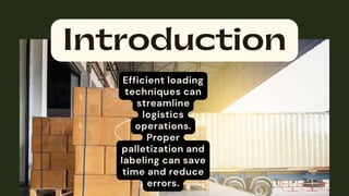 Loading Techniques to Optimize Logistics Operations.pptx