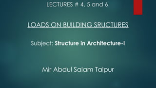 Loads On Structure.pptx structure in architecture and civil engineering ...