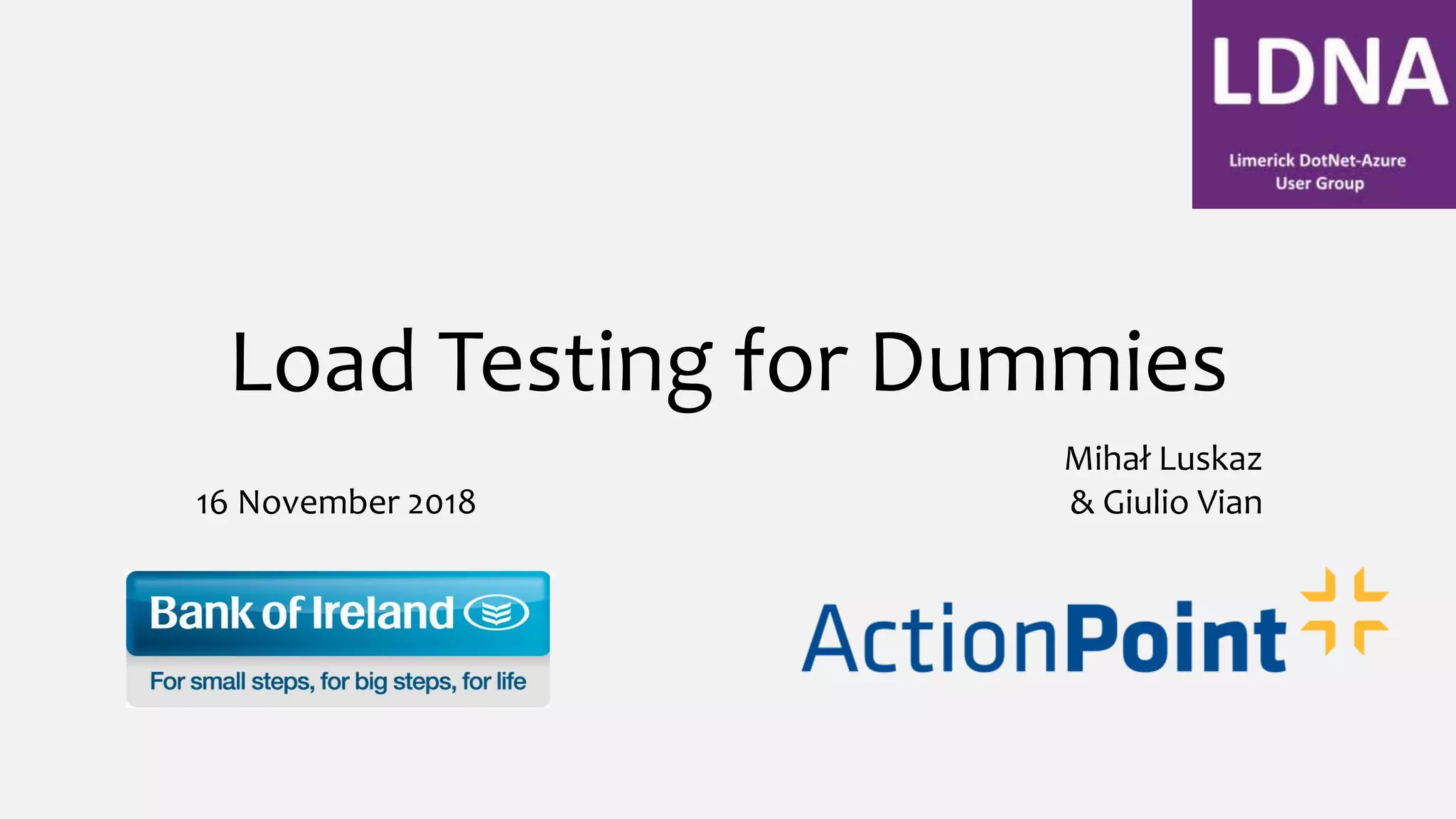 Load testing for Dummies - LDNA 11-2018 | PPT