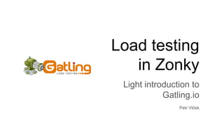 Load testing in Zonky with Gatling | PPT