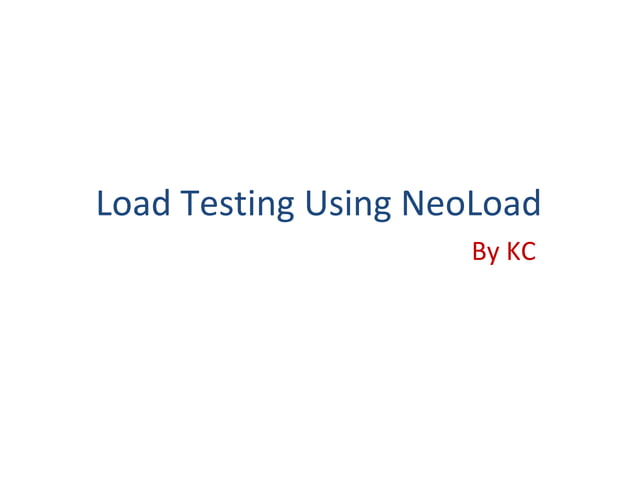Load testing using_neoload by kc | PPT | Web Development | Internet