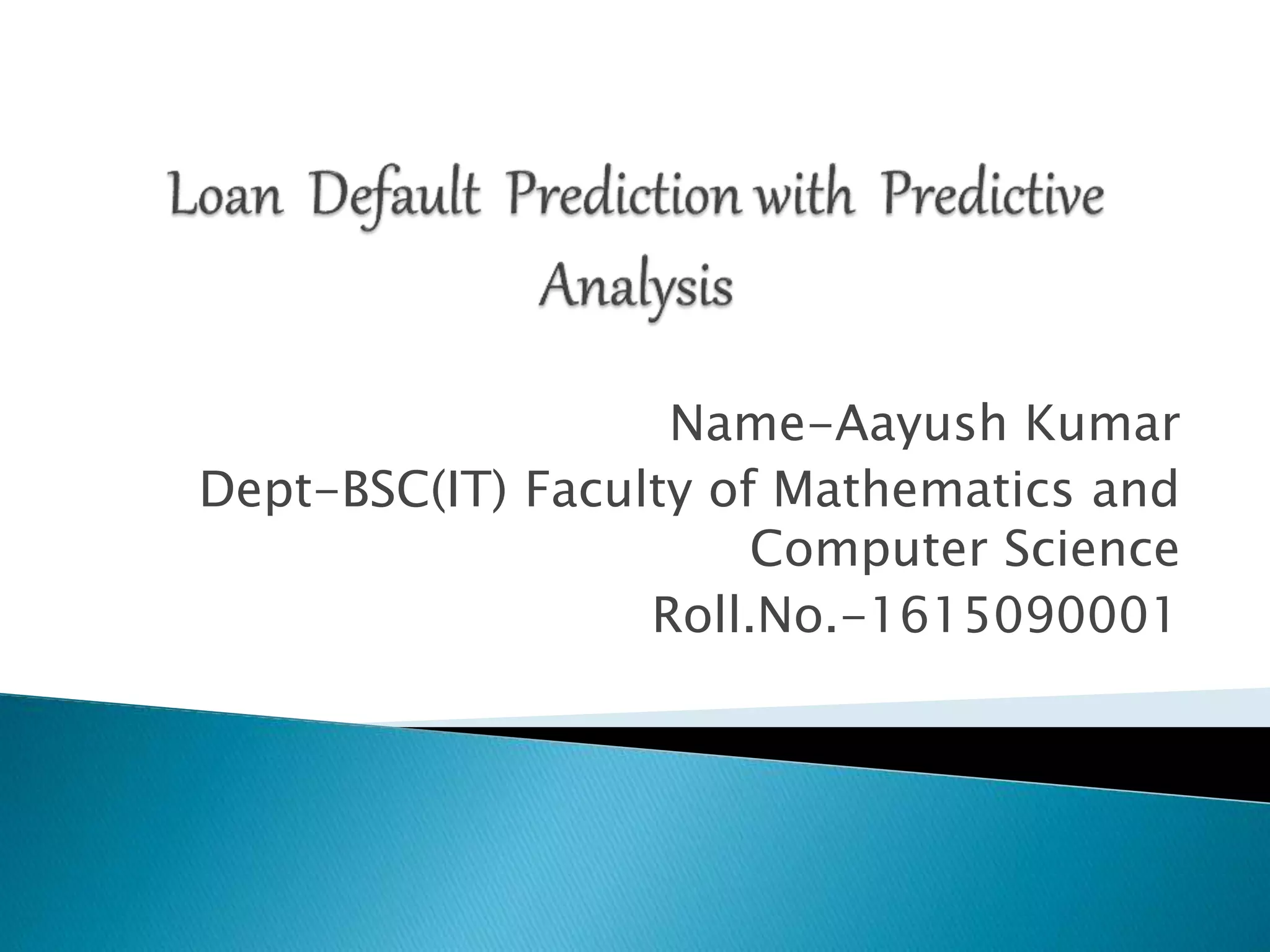 Loan default prediction with machine language | PPTX