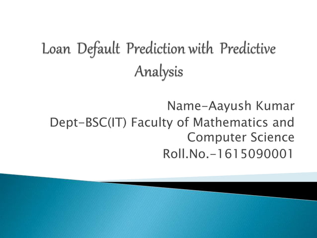 Loan default prediction with machine language | PPTX | Computing | Technology & Computing