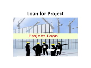Loan for Project | PPTX