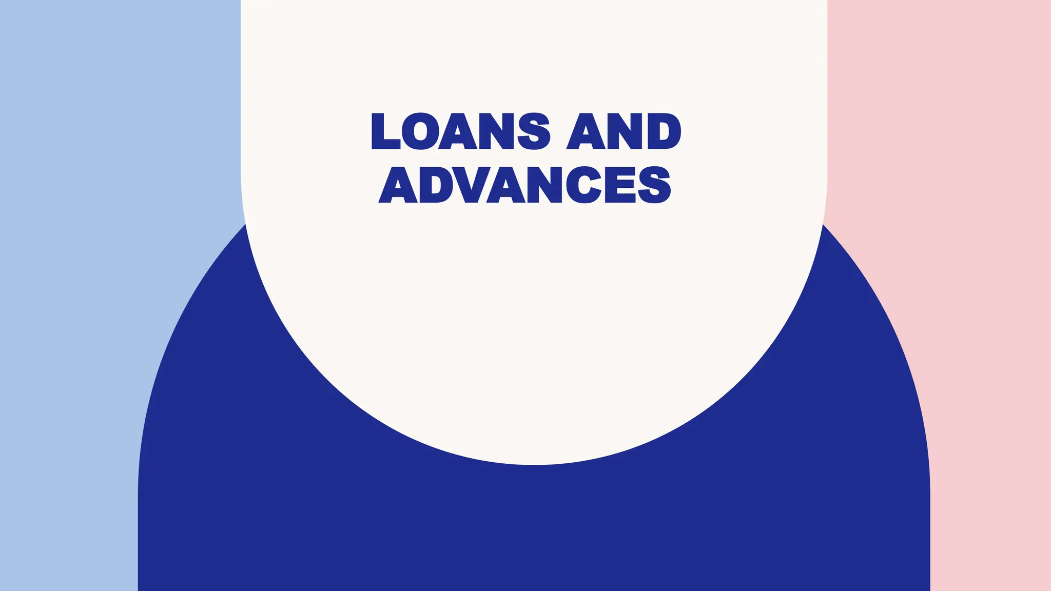 LOANS ADVANCES DIFFERENCE Between LOANS ADVANCES PPT loans-advances-difference-between-loans-advances-ppt