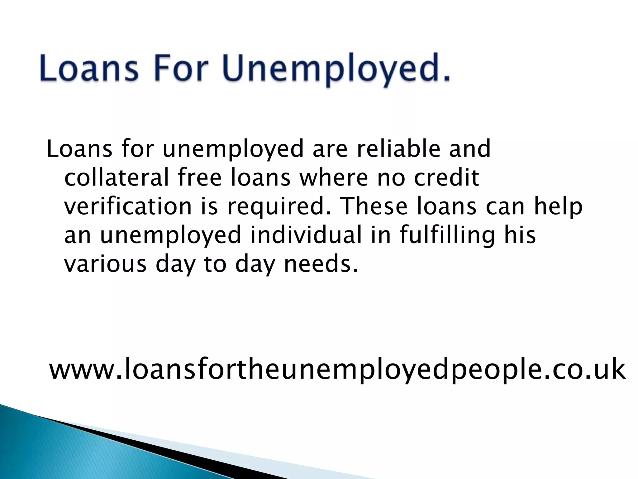 Loan s for unemployed people | PPTX | Personal Loans | Personal Debt