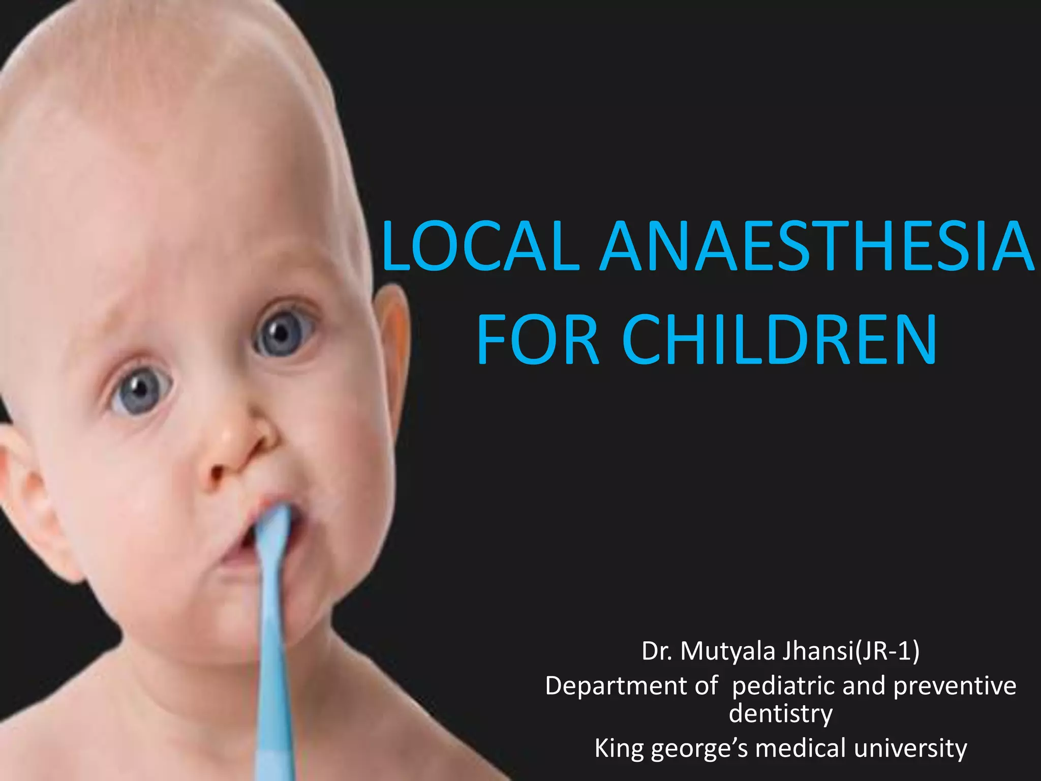 Local anaesthesia for children (dentistry) | PPTX
