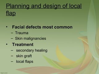 Local flaps in head & neack reconstruction | PPT