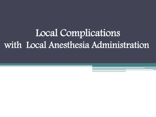 Local and systemic complications of local anesthesia | PPTX