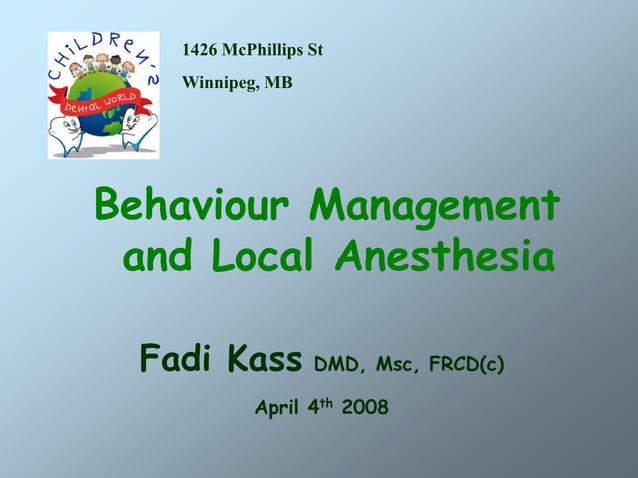 BEHAVIOUR MANAGEMENT AND LOCAL ANESTHESIA IN DENTISTRY | PPT