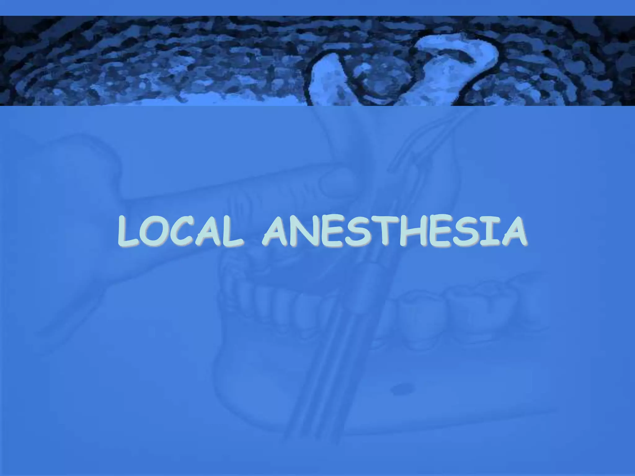 LOCAL ANESTHESIA IN DENTISTRY2.ppt