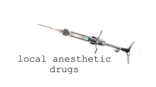 Local anesthetic drugs. part( 1) -.pptx. | PPTX