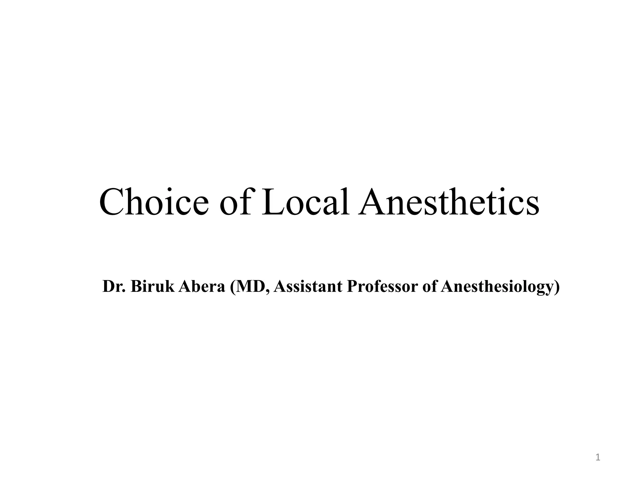 Choice of Local Anesthetics for Anesthesia.pptx