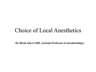 Choice of Local Anesthetics for Anesthesia.pptx