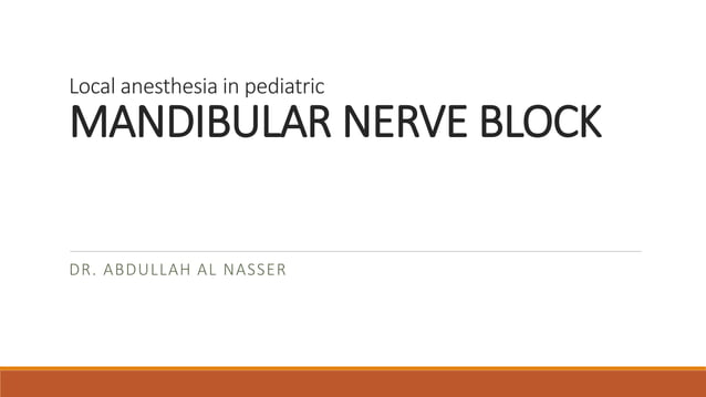 MANDIBULAR NERVE BLOCK in pediatric | PPTX