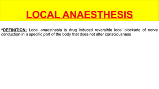 Local Anaesthetics Mechanism of action fate uses | PPTX