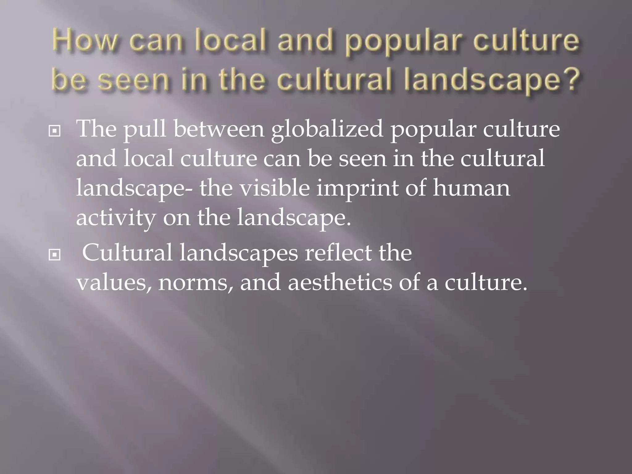 Local culture, popular_culture,_and_cultural_revised | PPTX