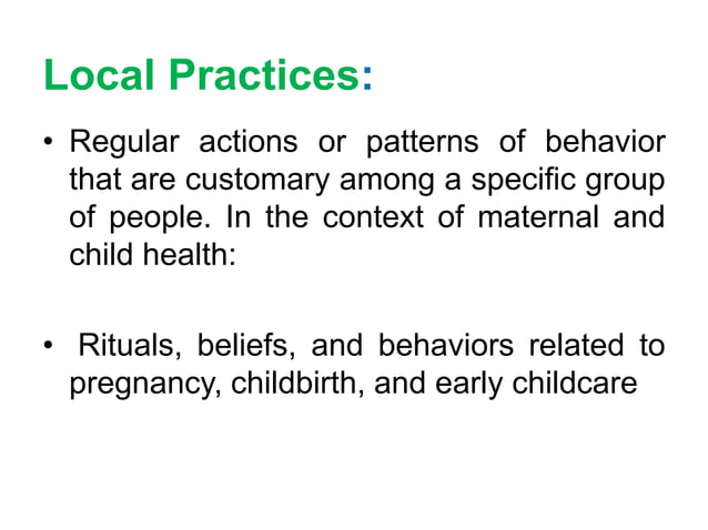 Local custom and practices during- pregnancy, childbirth, lactation and ...